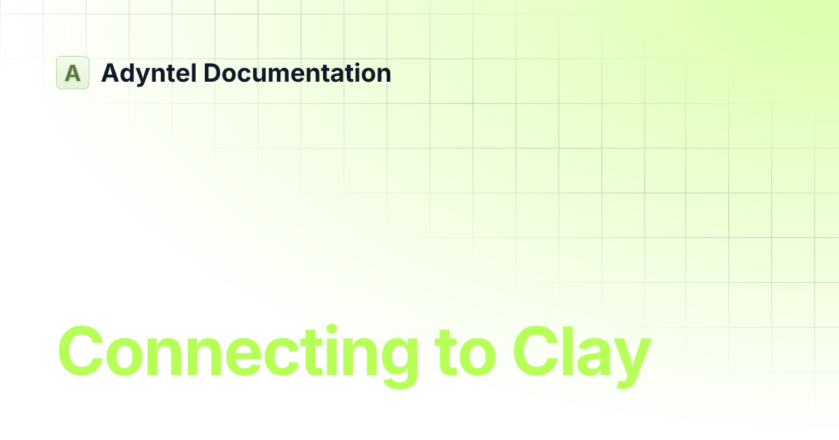 Connecting to Clay | Adyntel Documentation